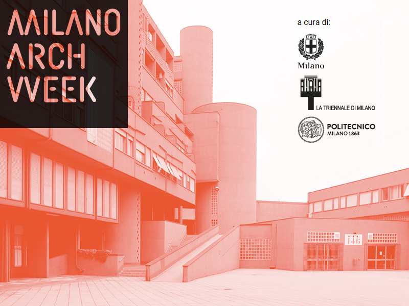 Milano Arch Week 2017: la settimana di mostre, eventi e incontri ...